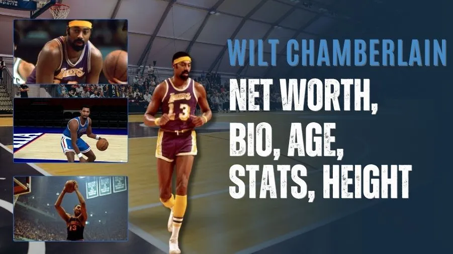 Wilt Chamberlain Biography: Net Worth, NBA Records, Stats, and Personal Life